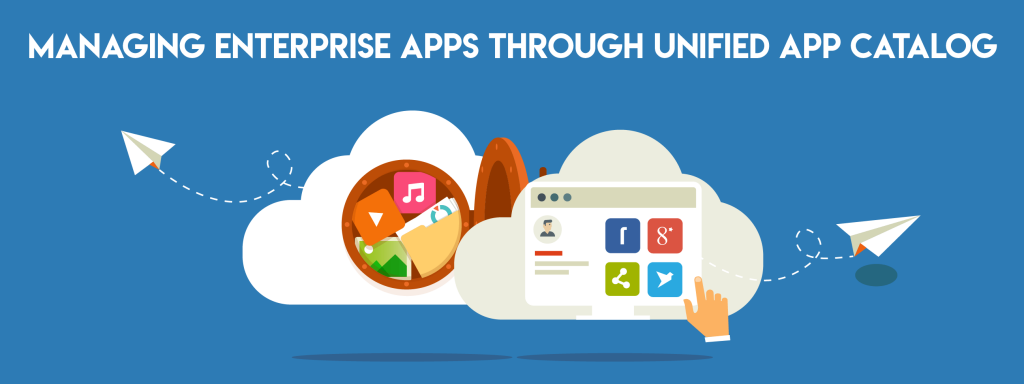 Managing Enterprise Apps through Unified App Catalog
