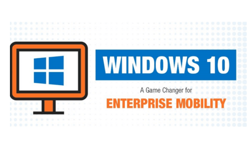 Windows 10 A Game Changer for Enterprise Mobility