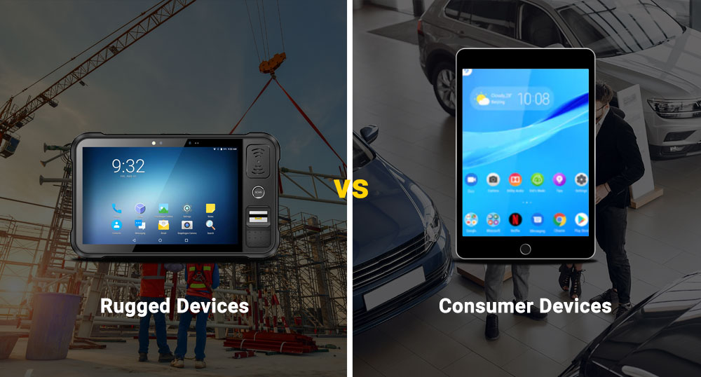 Why Choosing Rugged Over Consumer Devices Makes Sense